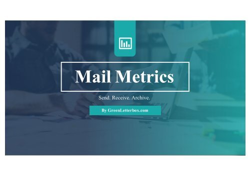 Mail Metrics New [Autosaved]