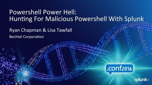 Powershell Power Hell Huncng For Malicious Powershell With Splunk