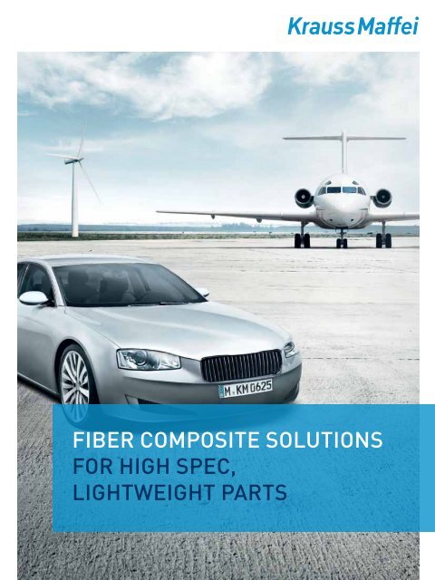 fiber composite solutions for high spec, lightweight ... - Krauss Maffei
