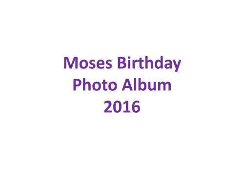 Moses Birthday