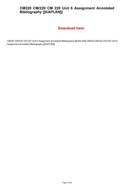 CM220 CM/220 CM 220 Unit 6 Assignment Annotated Bibliography [[KAPLAN]]