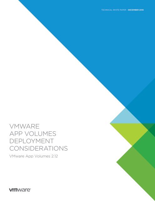 VMWARE APP VOLUMES DEPLOYMENT CONSIDERATIONS VMWARE APP VOLUMES DEPLOYMENT CONSIDERATIONS