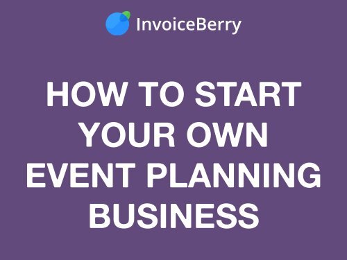 How to Start Your Own Event Planning Business
