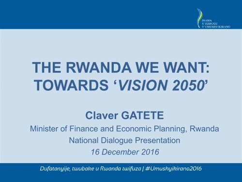 THE RWANDA WE WANT TOWARDS ‘VISION 2050’