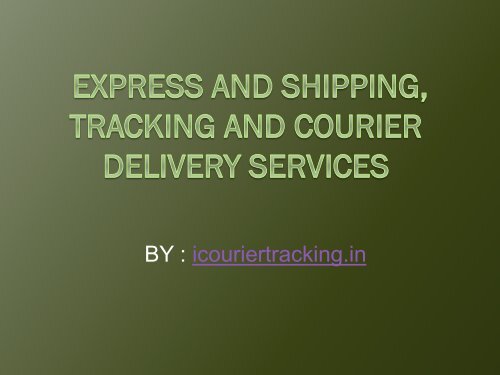 Express and Shipping, Tracking and Courier Delivery Services