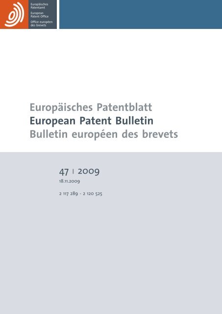 Bulletin 2009/47 - European Patent Office Bulletin 2009/47 - European Patent Office