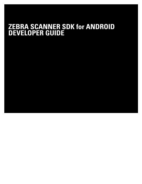 Zebra Scanner Sdk For Android Developer Guide 