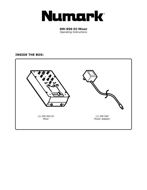 DM-950 DJ Mixer INSIDE THE BOX: - Numark