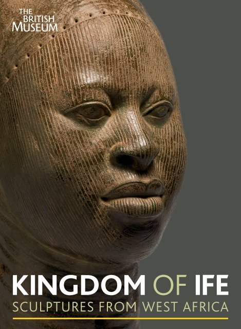 The British Museum - Kingdom of Ife Sculptures from West Africa