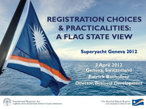 a flag state view - Marshall Islands Ship and Corporate Registry