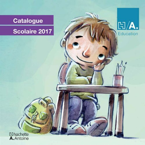 Hachette Antoine Catalogue Scolaire fr 2017