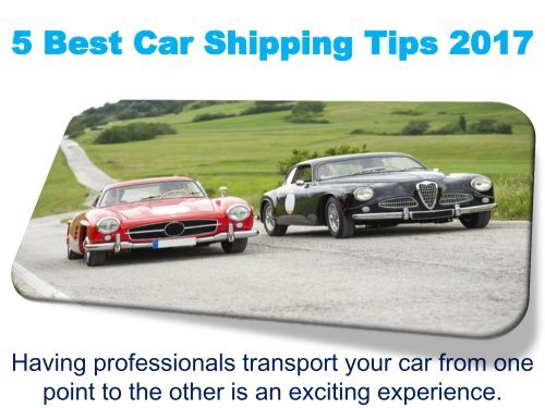 5 Best Car Shipping Tips 2017