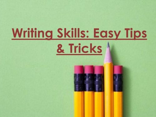 4-Writing Skills-Easy Tips & Tricks