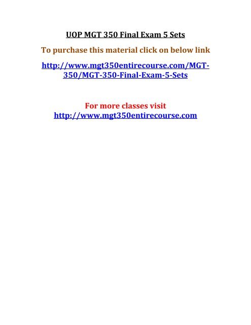 UOP MGT 350 Final Exam 5 Sets