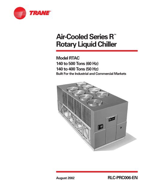 Air-Cooled Series RÃ¢Â Â¢ Rotary Liquid Chiller Model RTAC ... - Trane
