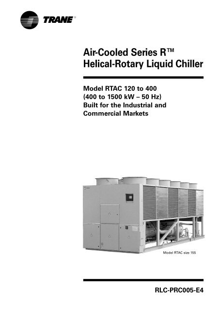 Air-Cooled Series RÃ¢Â Â¢ Helical-Rotary Liquid Chiller - Trane