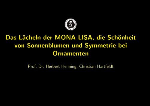 Das Lächeln der MONA LISA, die Schönheit von Sonnenblumen ... Das Lächeln der MONA LISA, die Schönheit von Sonnenblumen ...