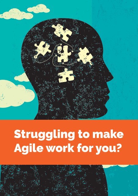 Struggling to make agile work for you?