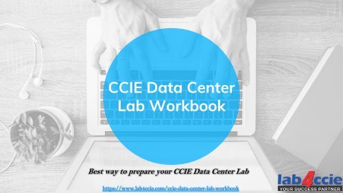 CCIE Data Center Lab Workbook CCIE Data Center Lab Workbook