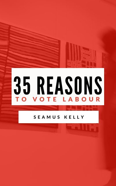 35 Reasons to Vote Labour