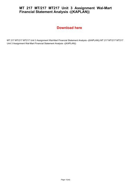 MT 217 MT217 MT/217 Unit 3 Assignment Wal-Mart Financial Statement Analysis -((KAPLAN))