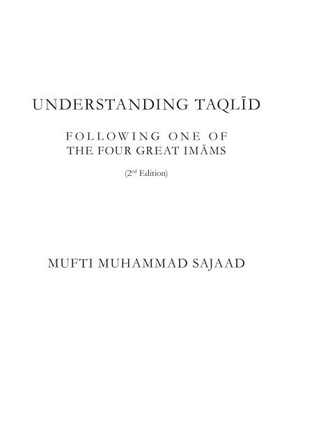 Understanding Taqlid by Mufti Muhammad Sajaad