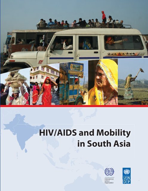 HIV/AIDS and Mobility in South Asia - UNDP Asia-Pacific Regional ...