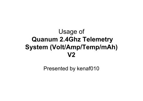 Usage of Quanum 2.4Ghz Telemetry System (Volt/Amp/Temp/mAh) V2