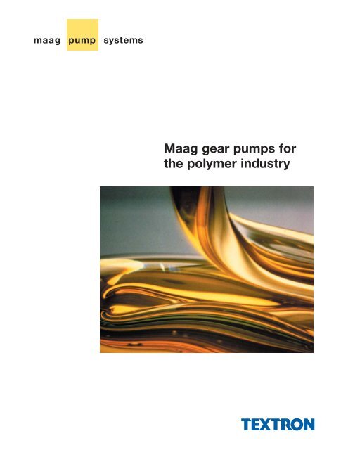 Maag gear pumps for the polymer industry - high technology for ...