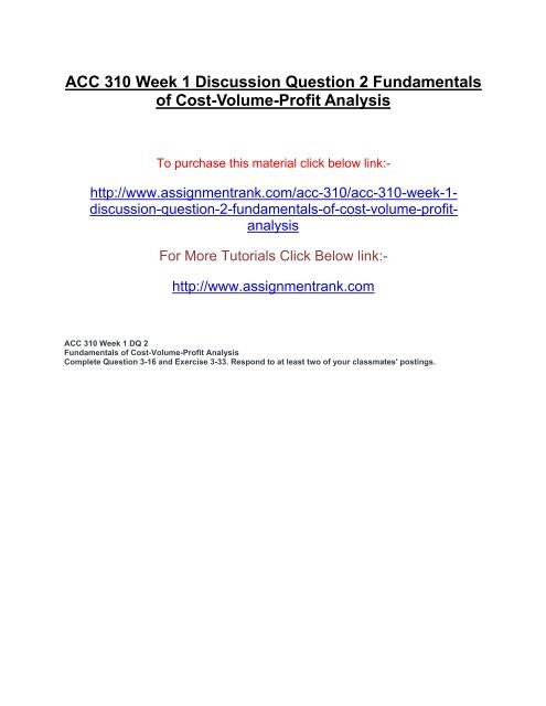 ACC 310 Week 1 Discussion Question 2 Fundamentals Of Cost Volume Profit Analysis acc-310-week-1-discussion-question-2-fundamentals-of-cost-volume-profit-analysis
