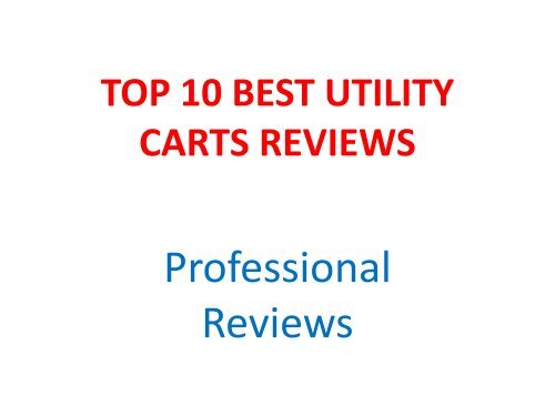 TOP 10 BEST UTILITY CARTS REVIEWS TOP 10 BEST UTILITY CARTS REVIEWS