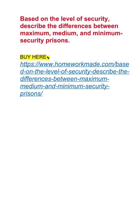 Based on the level of security, describe the differences between maximum, medium, and minimum ...