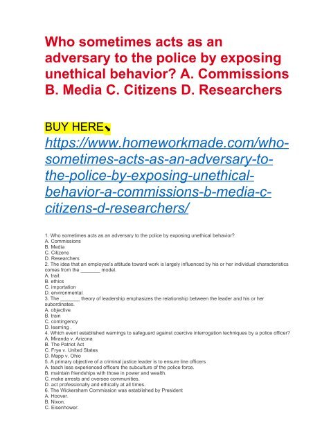 Who sometimes acts as an adversary to the police by exposing unethical ...