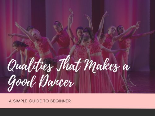Qualities That Makes a Good Dancer