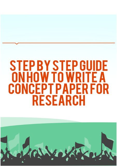 Step By Step Guide on How to Write a Concept Paper for Research