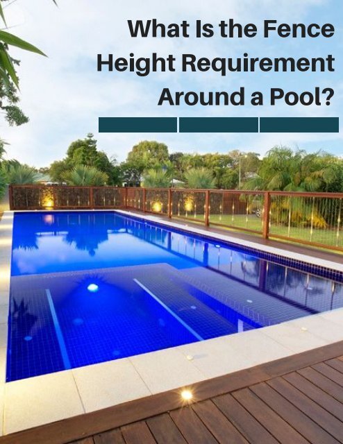 What Is the Fence Height Requirement Around a Pool?