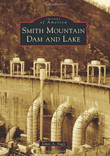Smith Mountain Dam and Lake (Images of America)