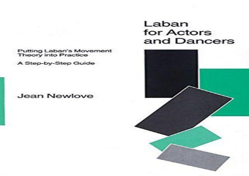 Laban for Actors Dancers: Putting Laban s Movement Theory into Practice ...