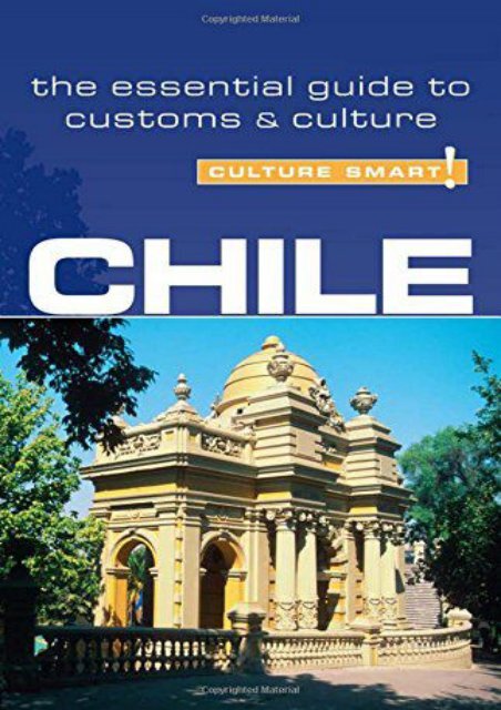 Chile - Culture Smart! The Essential Guide to Customs Culture