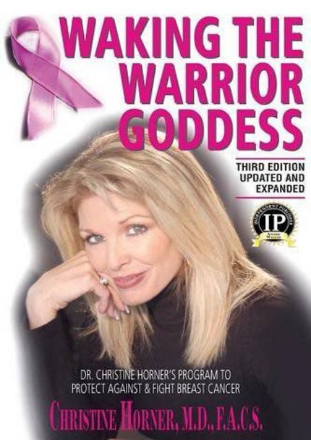 Waking the Warrior Goddess: Dr. Christine Horner s Program to Protect ...