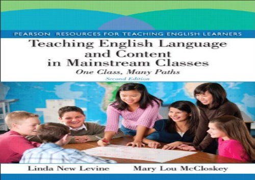 Teaching English Language and Content in Mainstream Classes: One Class, Many Paths (2nd Edition ...