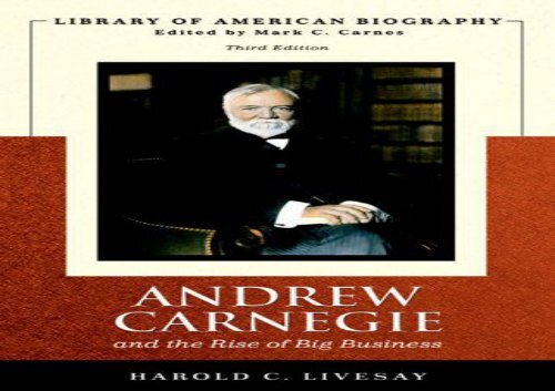 Andrew Carnegie and the Rise of Big Business (Library of American ...