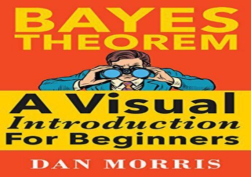 Bayes Theorem: A Visual Introduction For Beginners with Examples