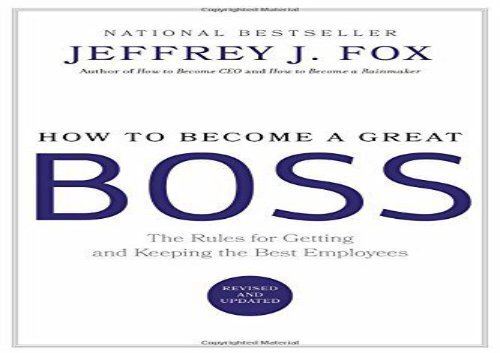 How to Become a Great Boss: The Rules for Getting and Keeping the Best ...
