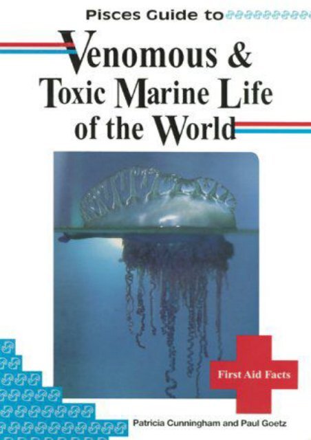 Pisces Guide to Venomous Toxic Marine Life of the World