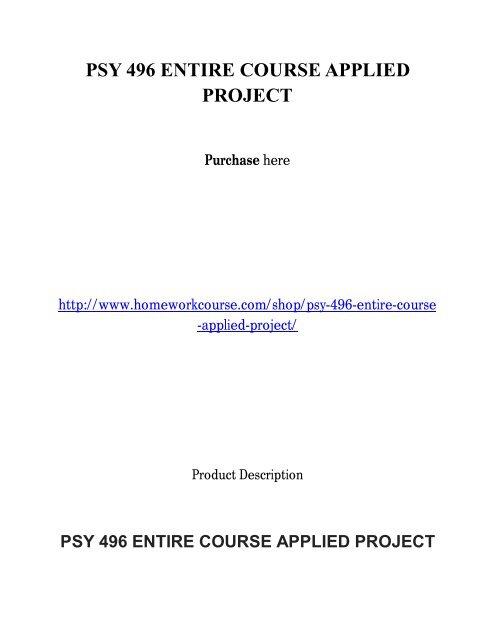 PSY 496 ENTIRE COURSE APPLIED PROJECT PSY 496 ENTIRE COURSE APPLIED PROJECT