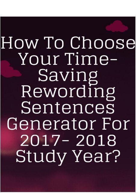 How To Choose Your Time-Saving Rewording Sentences Generator For 2017 ...