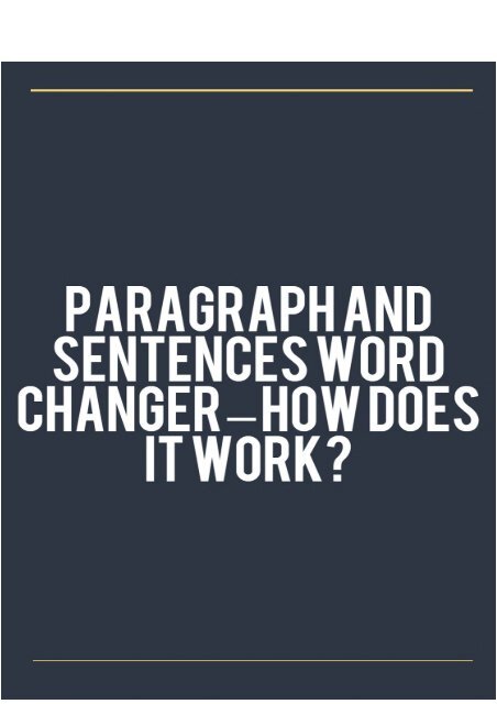 Paragraph and Sentences Word Changer – How Does it Work?