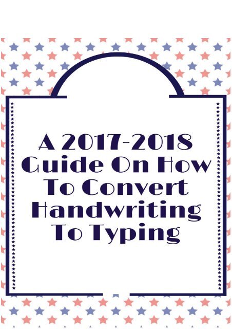 Guide for a 2017-2018 Years on How to Convert Handwriting to Typing