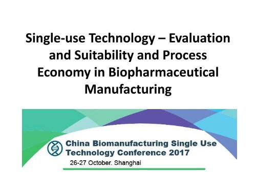 Single-use Technology – Evaluation and Suitability and Process Economy ...